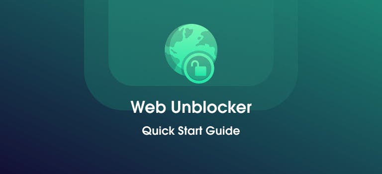 The Web Unblocker Quick Start Guide