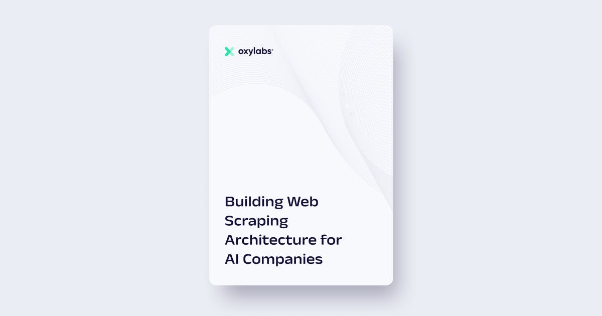 Building Web Scraping Architecture for AI Companies